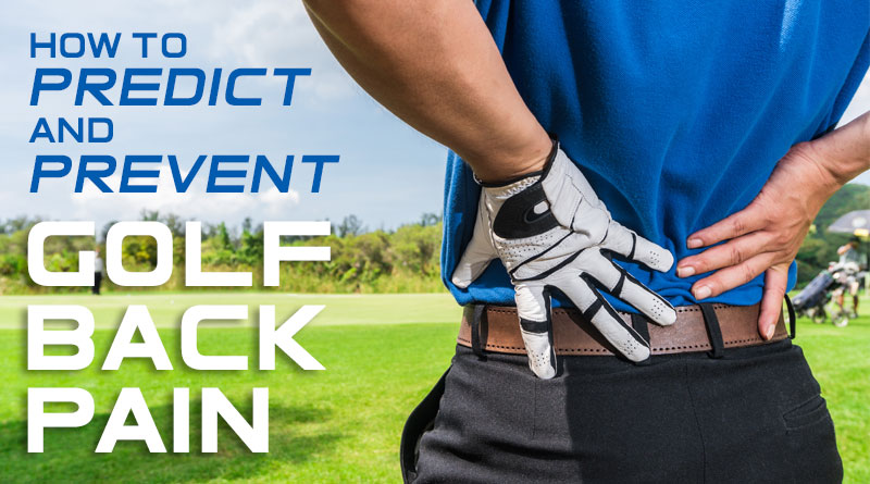 How to Predict and Prevent Golf Back Pain | Top Tips | Force Plates ...